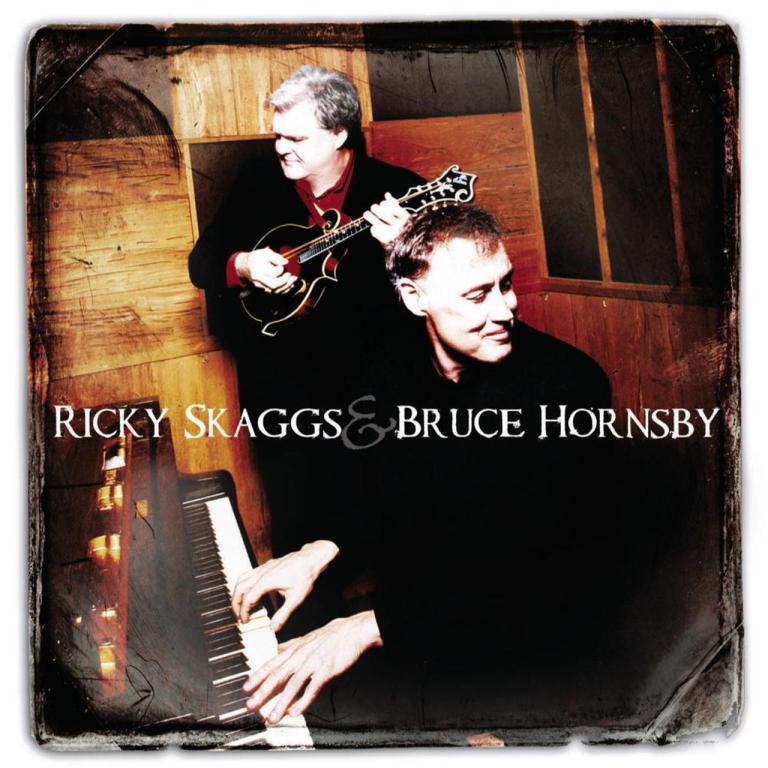 2007-3 | Ricky Skaggs & Bruce Hornsby